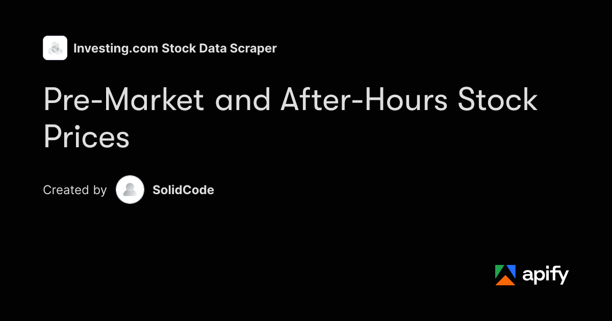 Pre-Market & After-Hours Stock Prices - Investing.com · Apify