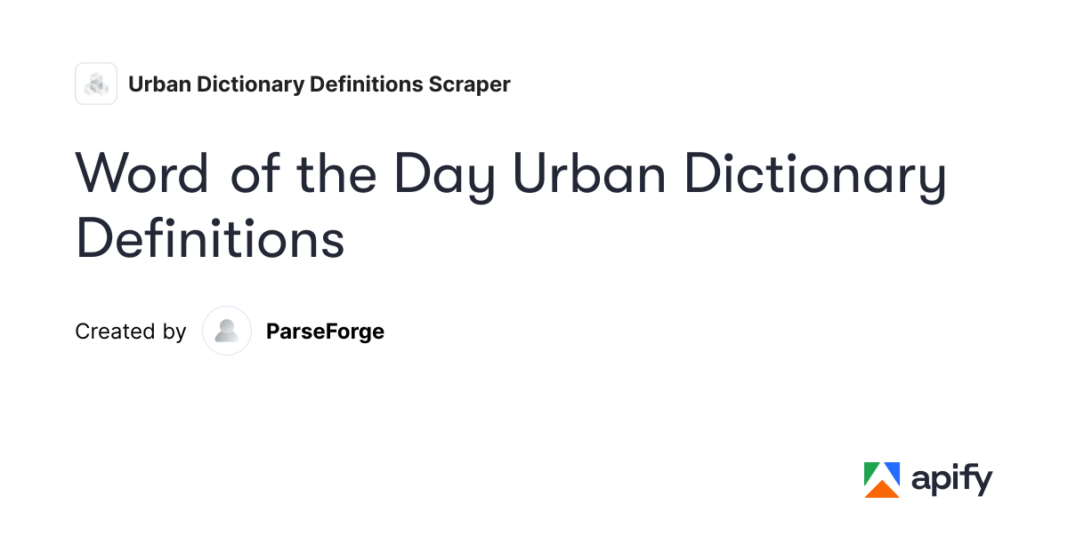 Word of the Day Urban Dictionary Definitions · Apify