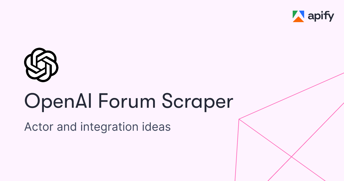OpenAI Forum Scraper · New ideas · Apify
