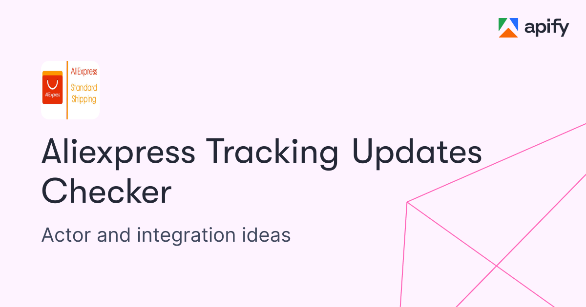 Aliexpress Tracking Updates Checker · New ideas · Apify