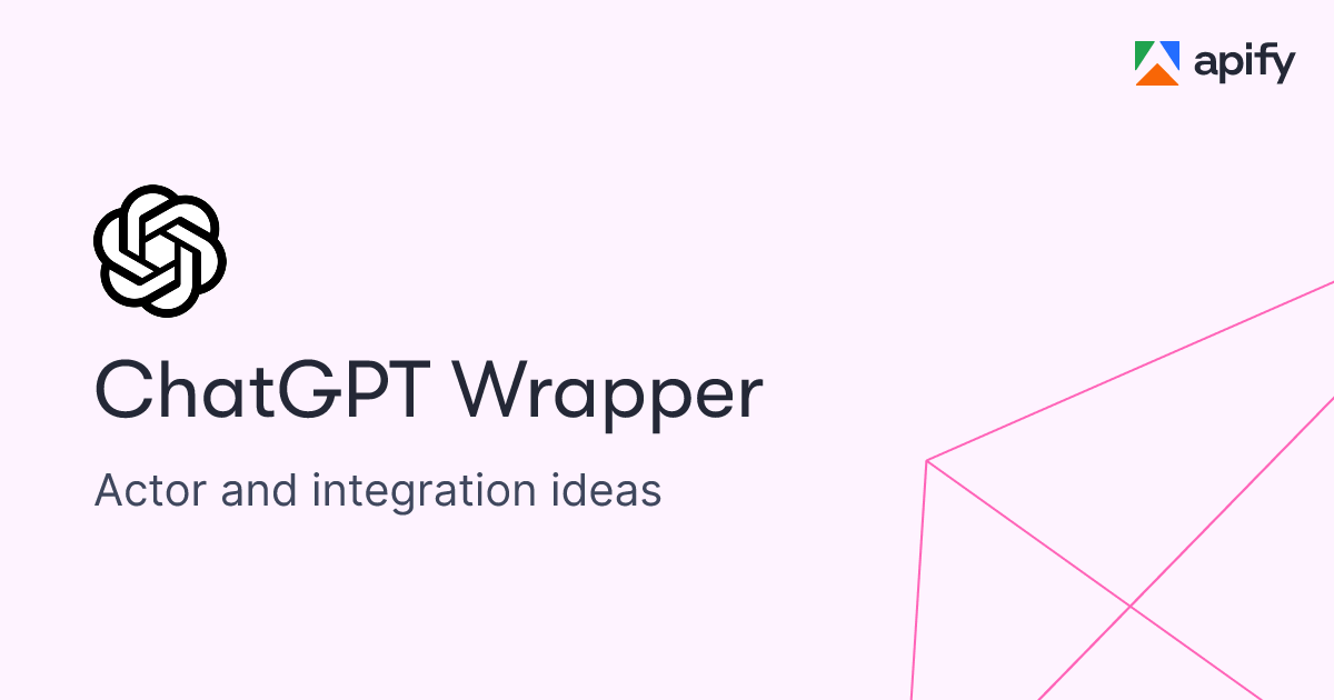 ChatGPT Wrapper · New ideas · Apify