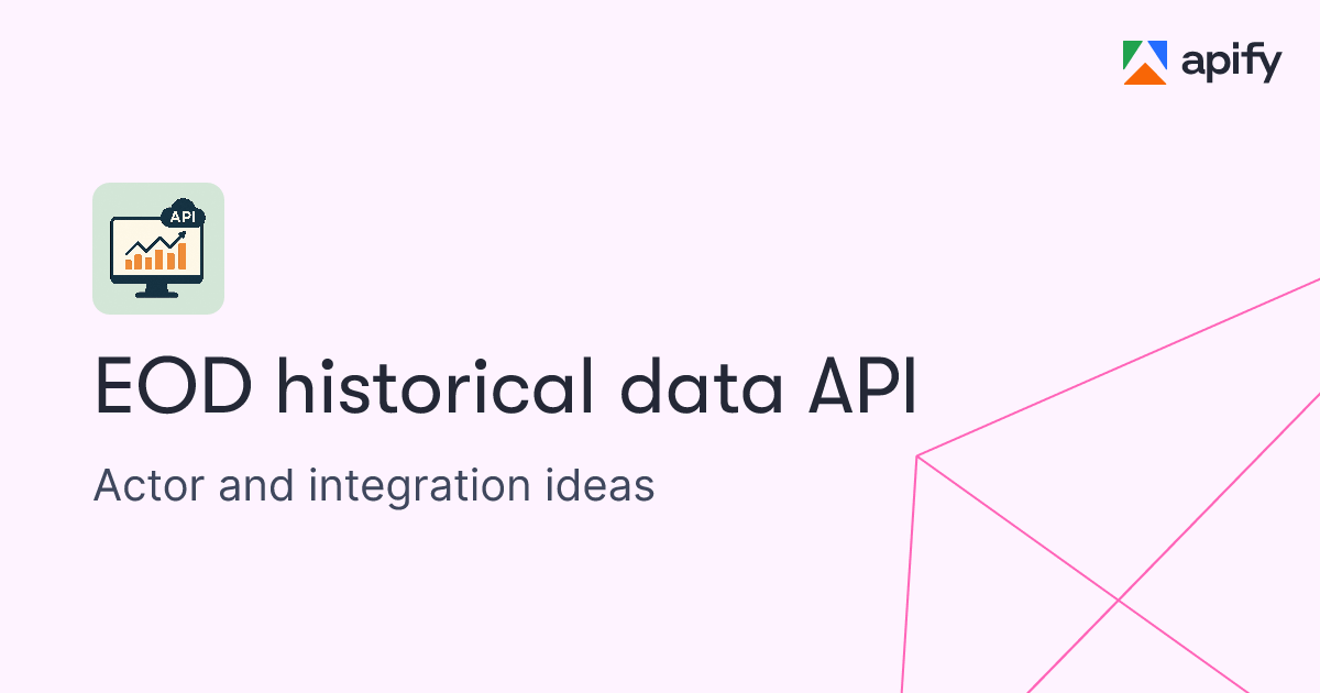 EOD historical data API · New ideas · Apify