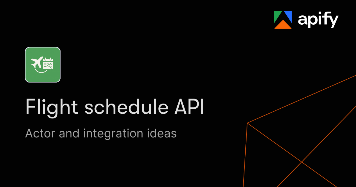 Flight schedule API · New ideas · Apify