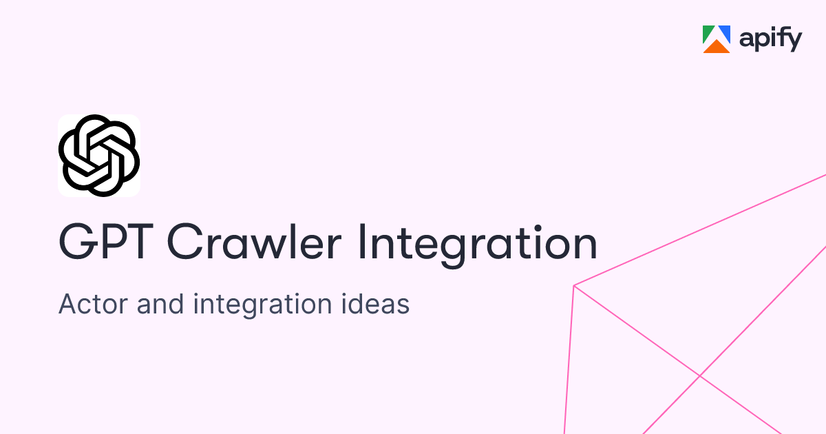 GPT Crawler Integration · New ideas · Apify