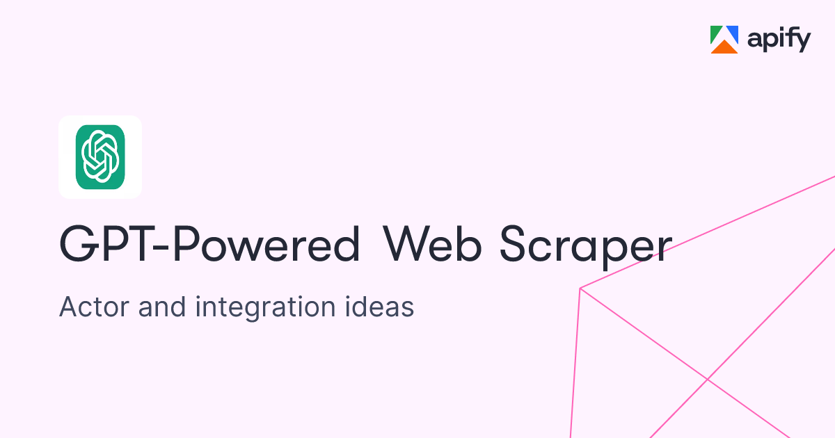 GPT-Powered Web Scraper · New ideas · Apify