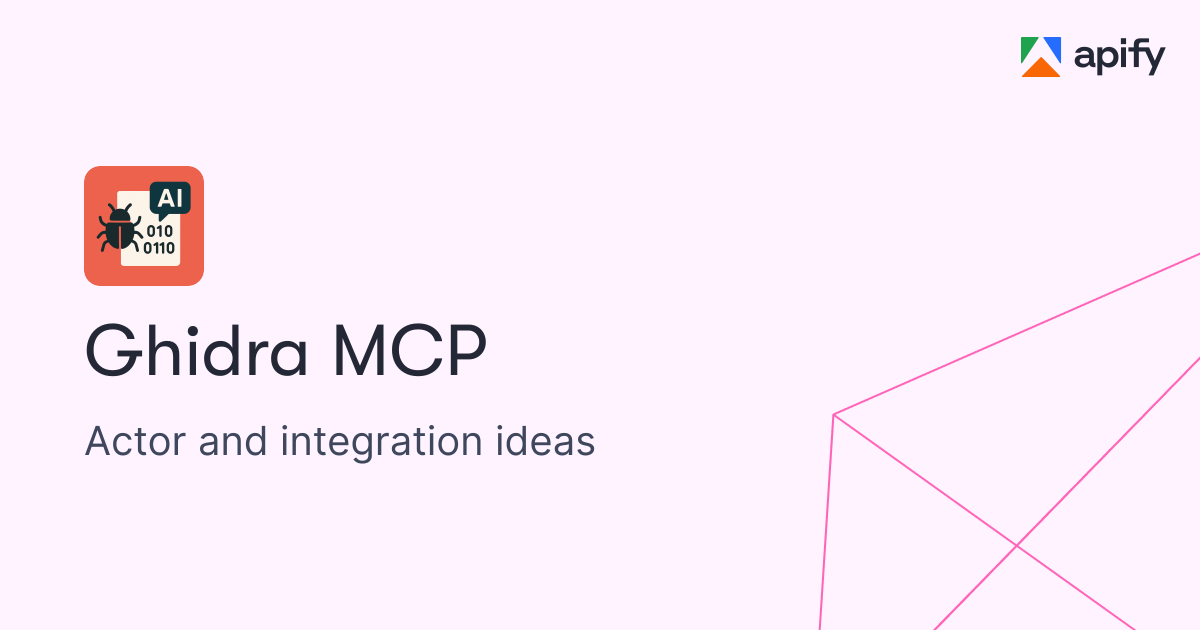 Ghidra mcp · New ideas · Apify