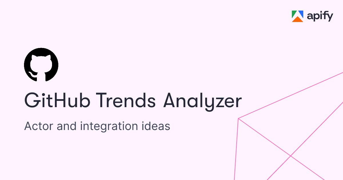 GitHub Trends Analyzer · New ideas · Apify