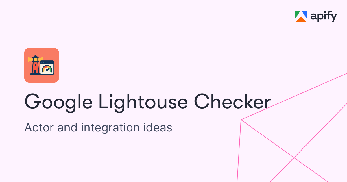 Google Lightouse Checker · New ideas · Apify