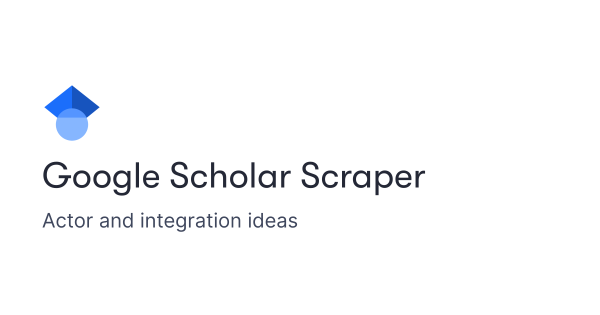 Google Scholar Scraper · New ideas · Apify