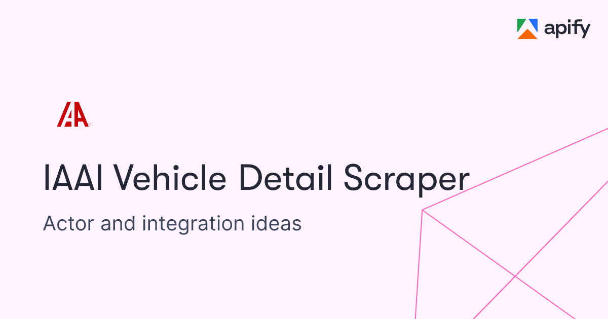 IAAI Vehicle Detail Scraper · New ideas · Apify