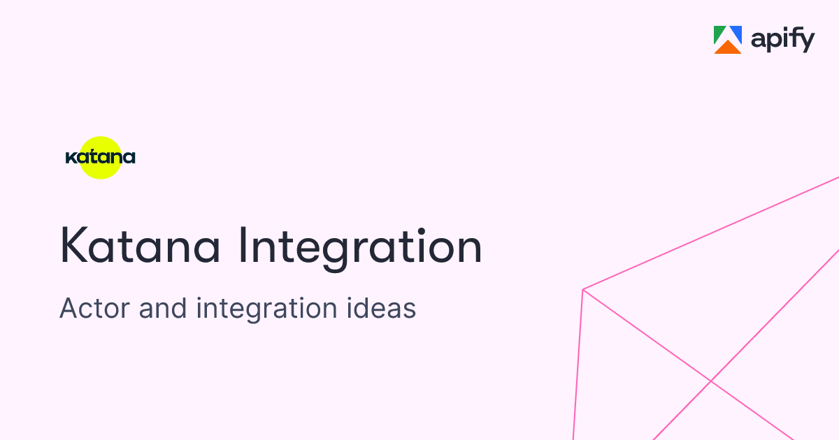 Katana Integration · New ideas · Apify