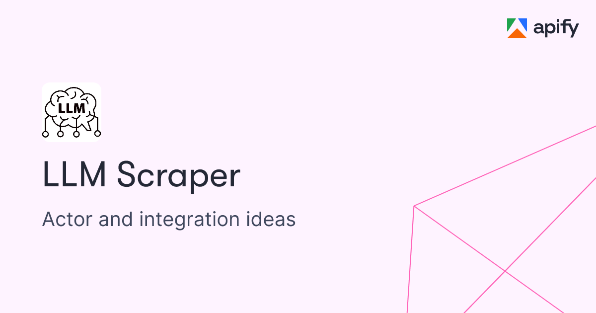 LLM Scraper · New ideas · Apify