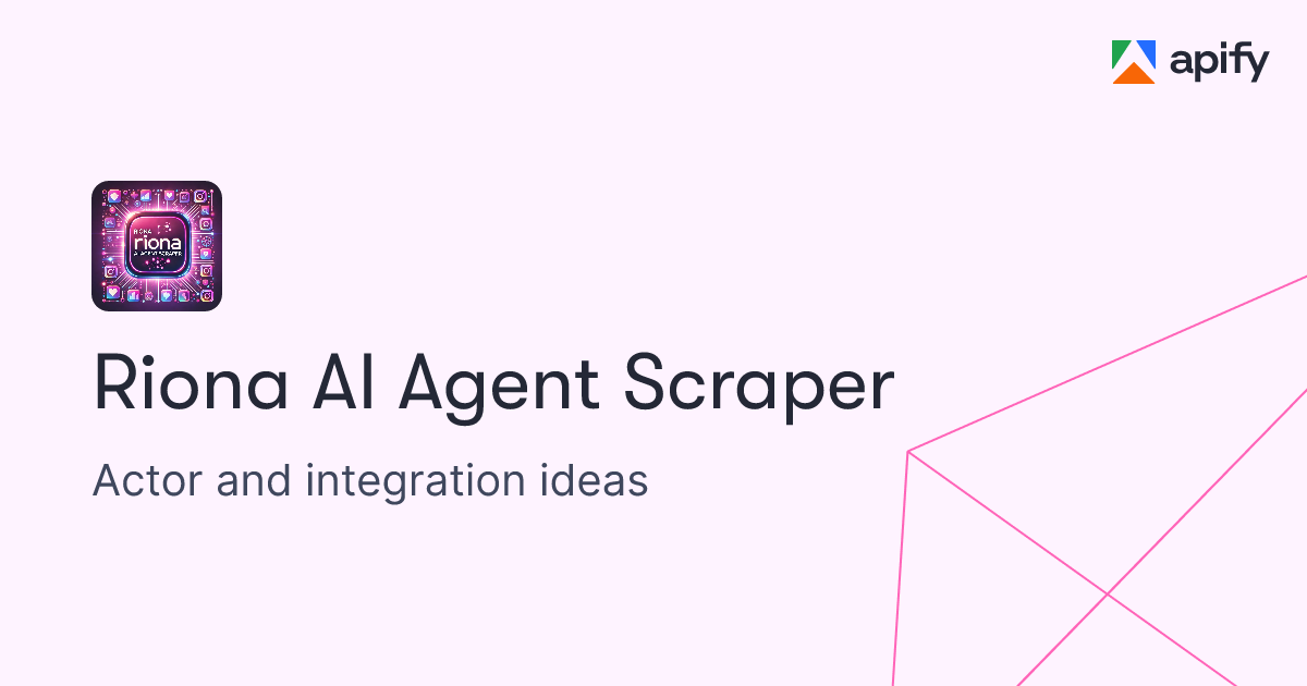 Riona AI Agent Scraper · New ideas · Apify