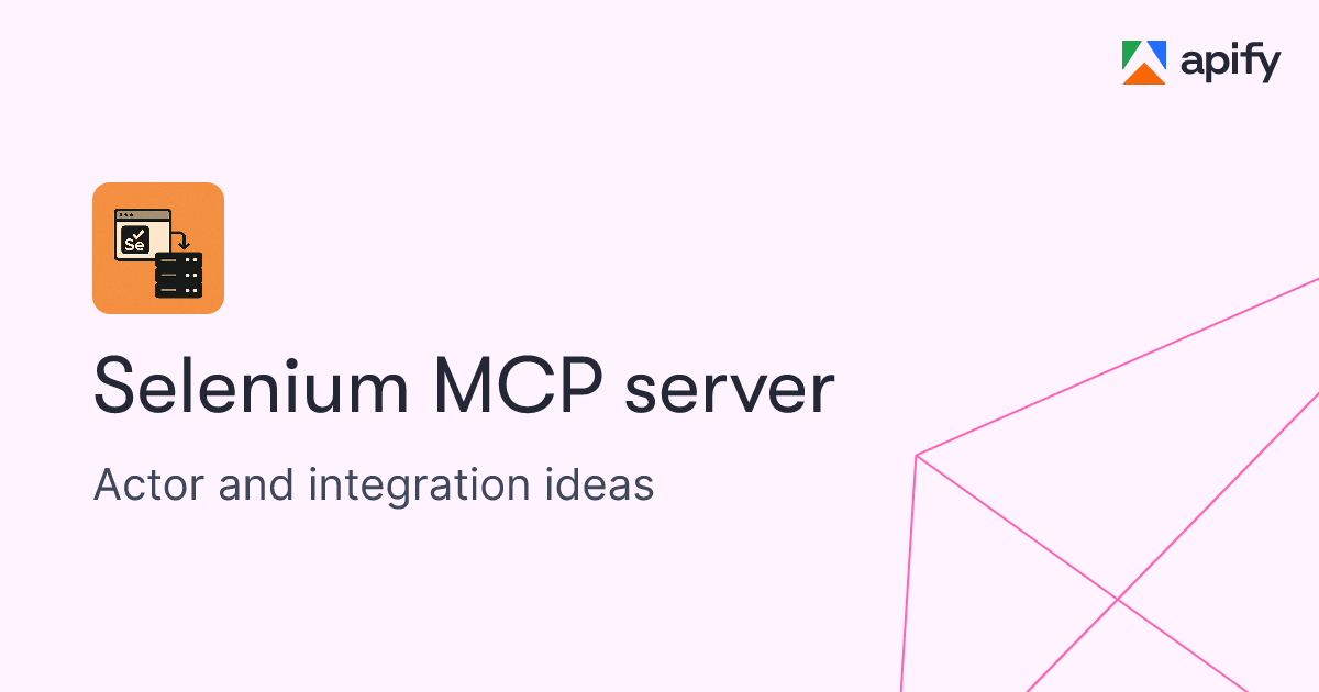 Selenium mcp server · New ideas · Apify
