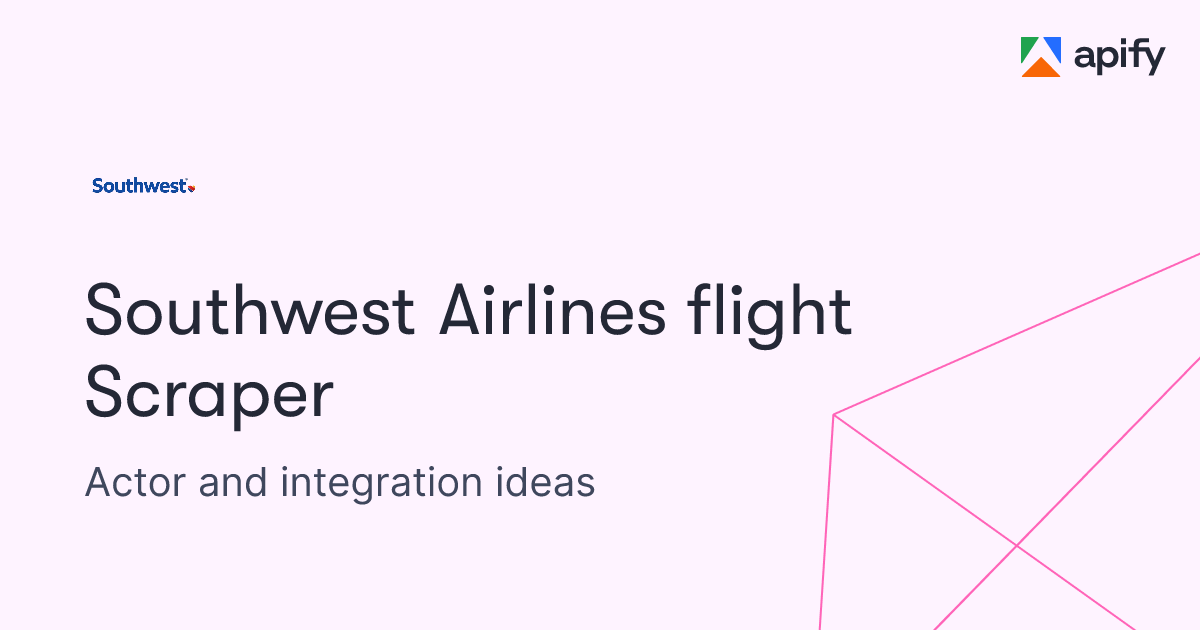 Southwest Airlines flight Scraper · New ideas · Apify