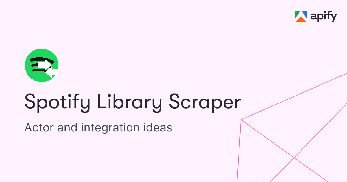 Spotify Library Scraper · New ideas · Apify