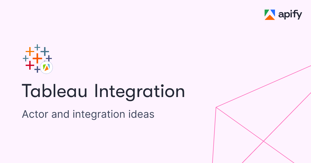 Tableau Integration · New Ideas · Apify