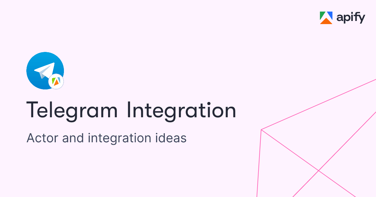 Telegram Integration · New ideas · Apify