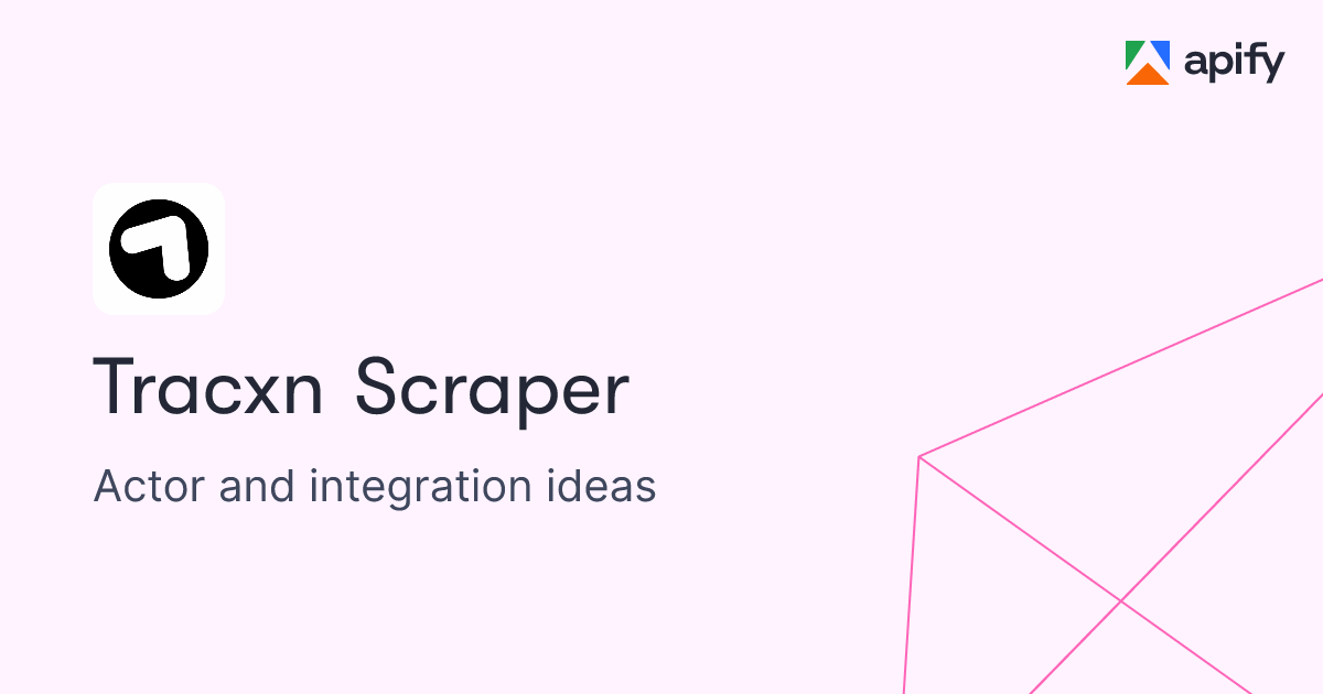 Tracxn Scraper · New ideas · Apify