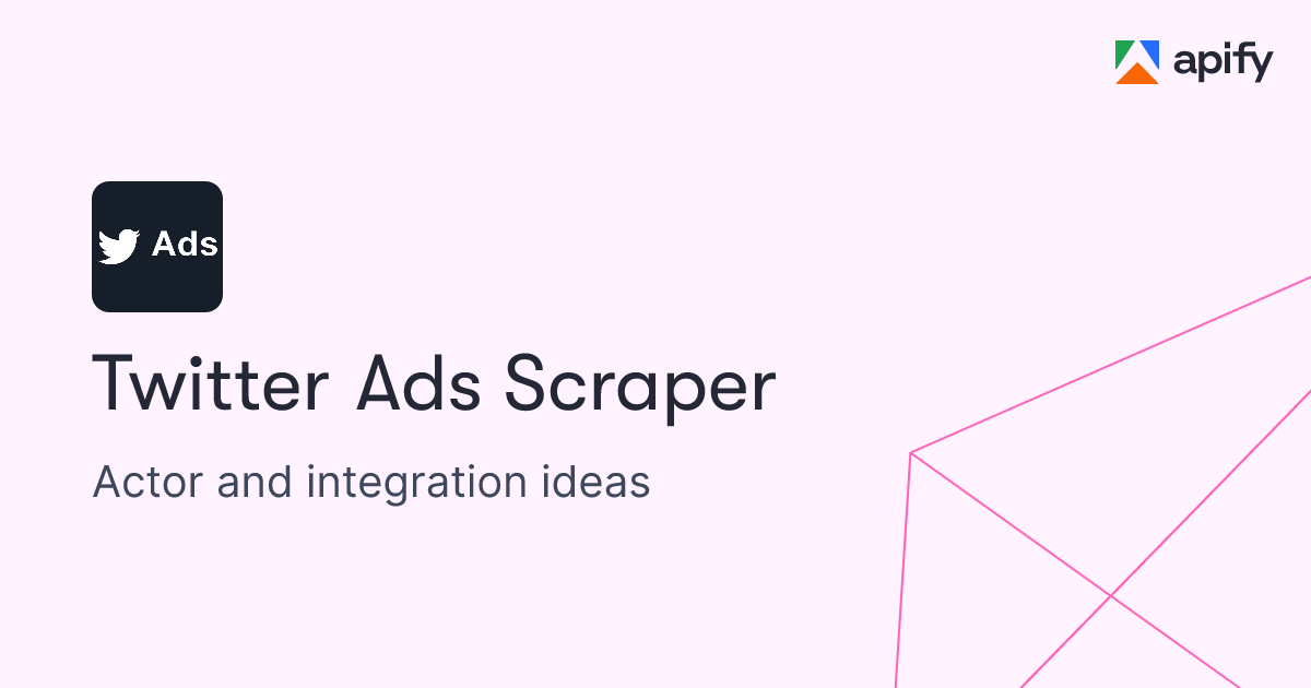 Twitter Ads Scraper · New ideas · Apify
