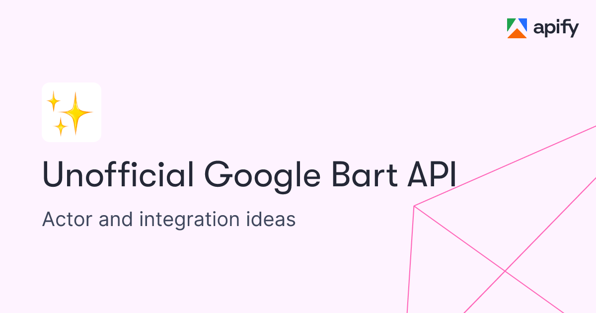 Unofficial Google Bart API · New ideas · Apify