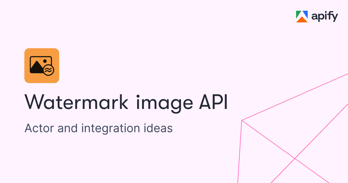 Watermark image API · New ideas · Apify