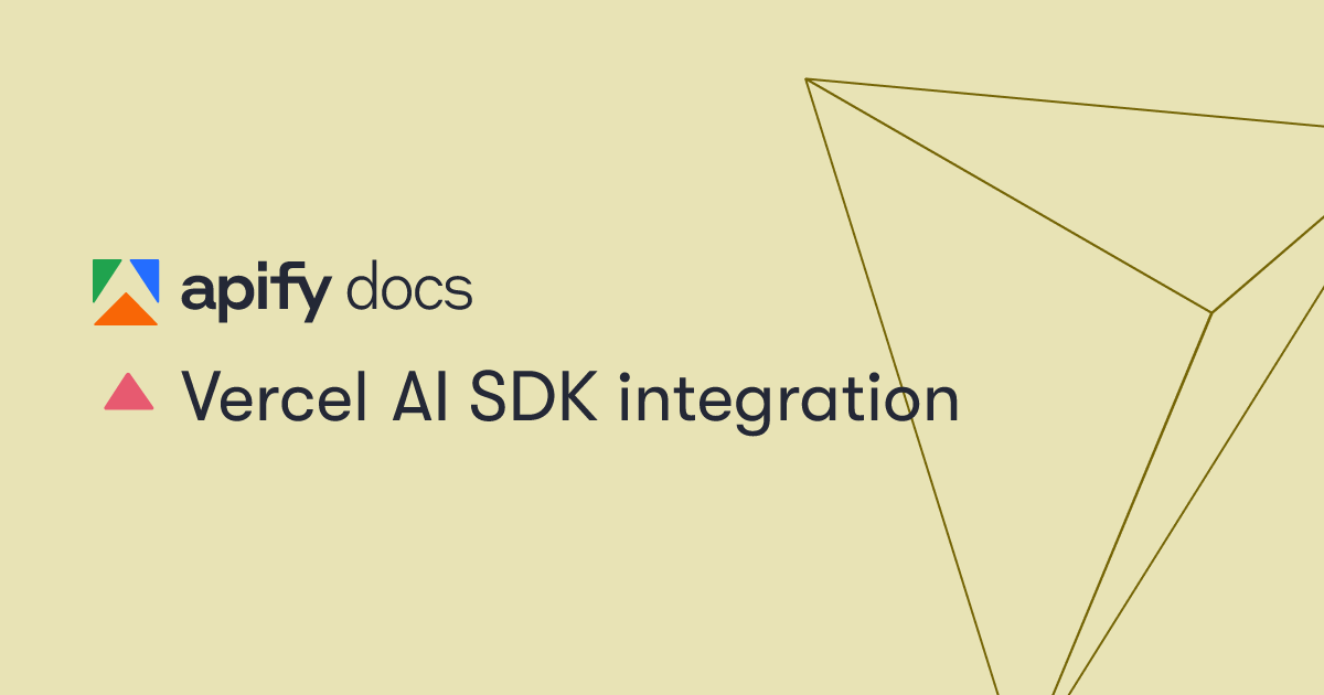 🔺 Vercel AI SDK integration | Platform | Apify Documentation
