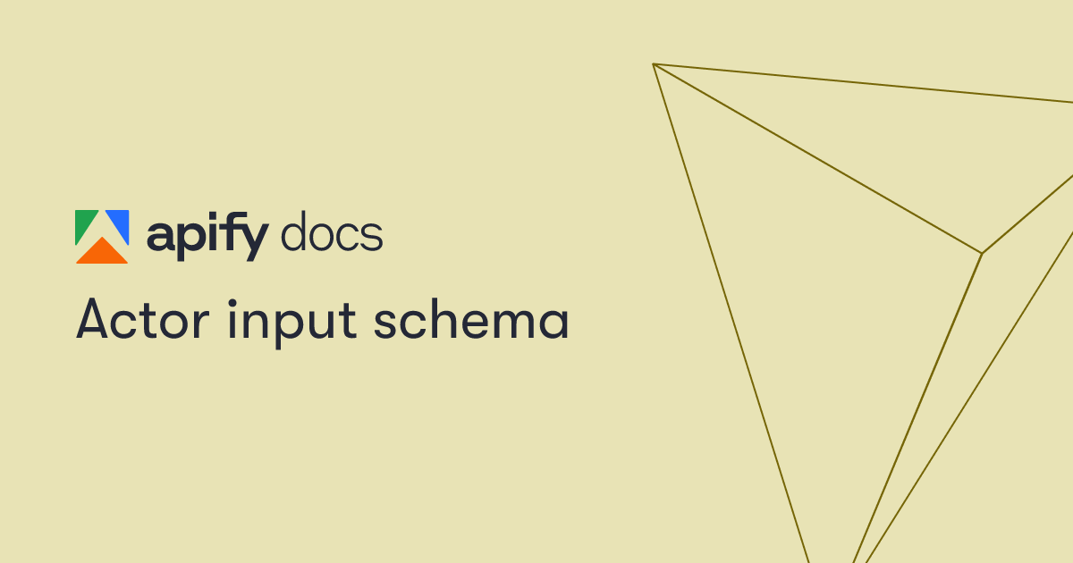 Actor input schema | Platform | Apify Documentation