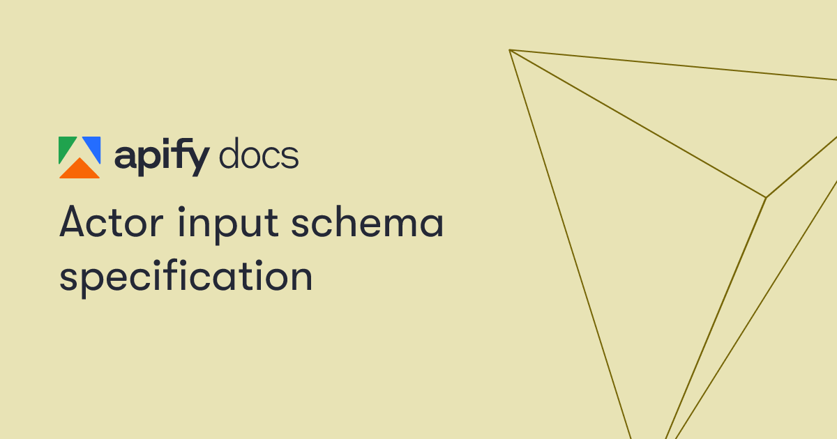 Actor input schema specification | Platform | Apify Documentation