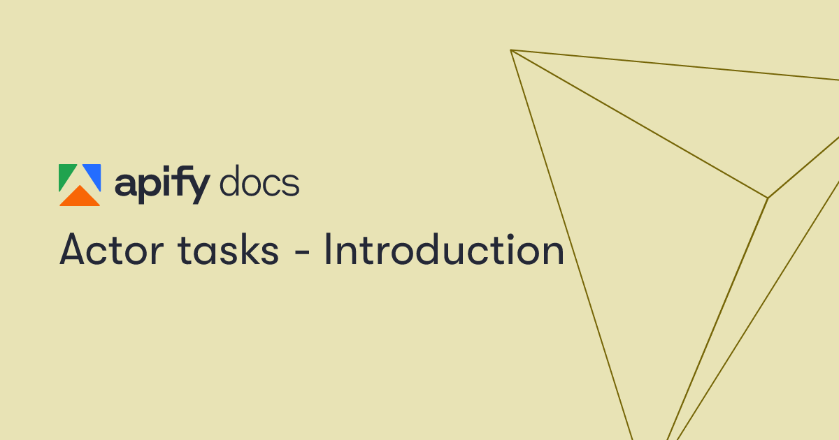 Actor tasks - Introduction | Apify Documentation