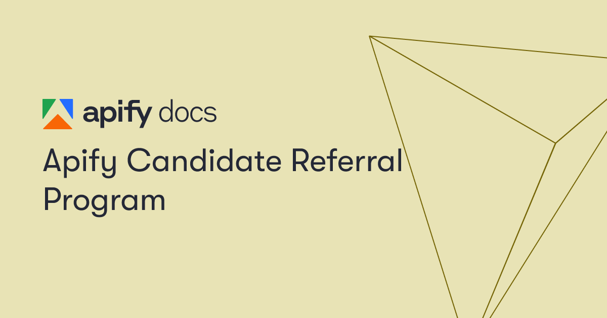 Apify Candidate Referral Program | Apify Documentation