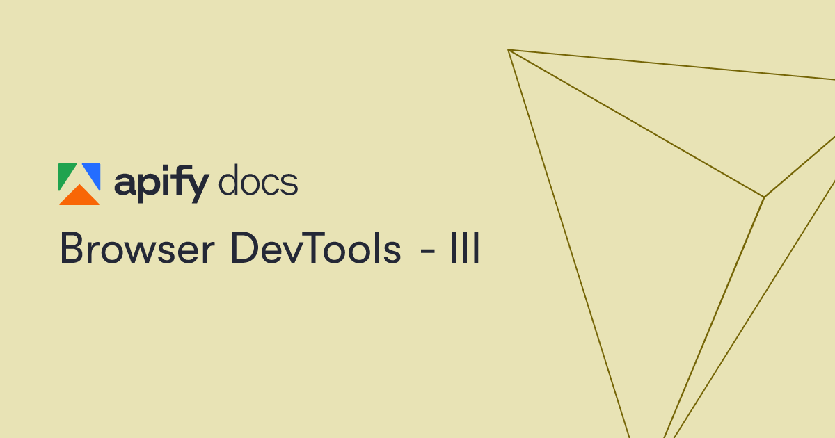 Browser DevTools - III | Academy | Apify Documentation