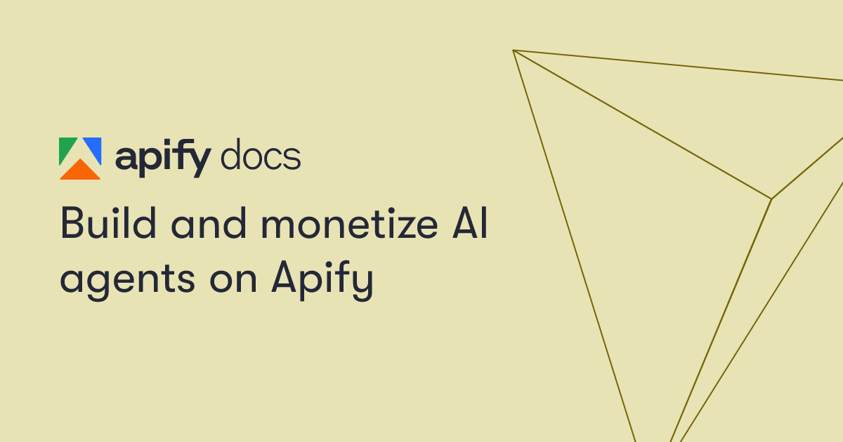 Build and monetize AI agents on Apify | Academy | Apify Documentation