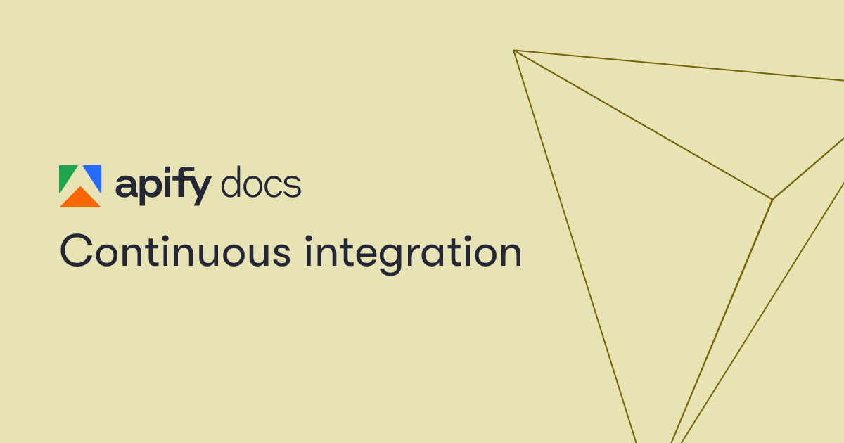 Continuous integration | Platform | Apify Documentation