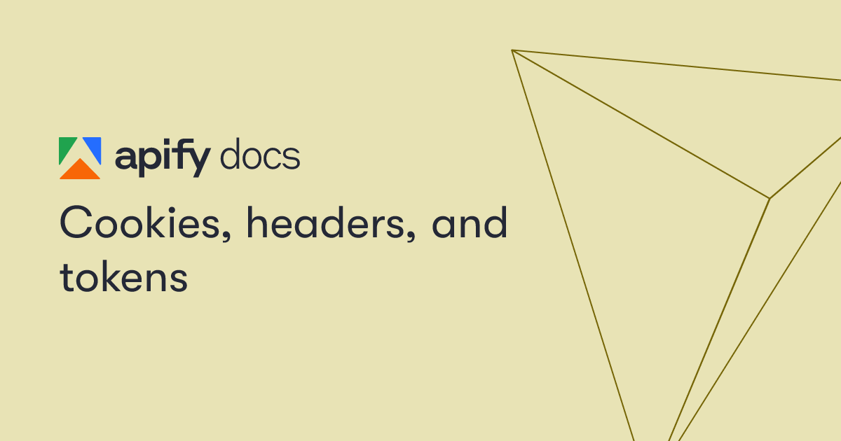 Cookies Headers And Tokens Academy Apify Documentation 
