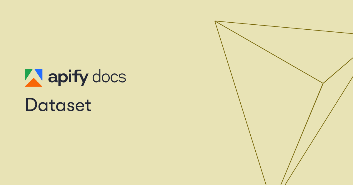 Dataset | Platform | Apify Documentation