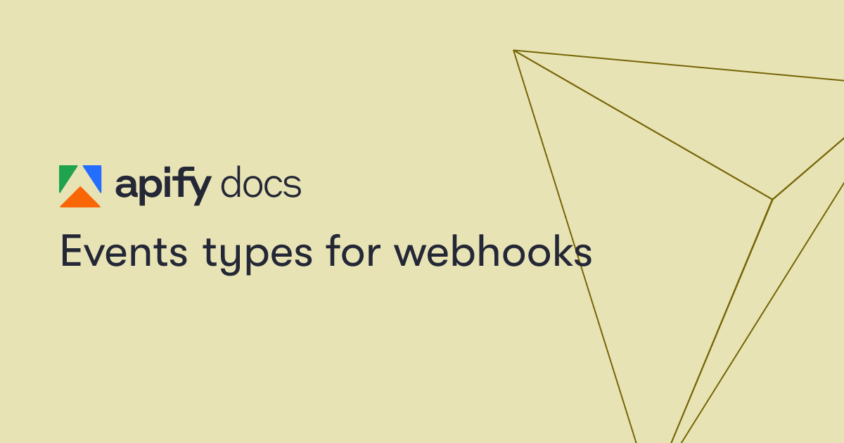 Events types for webhooks | Platform | Apify Documentation