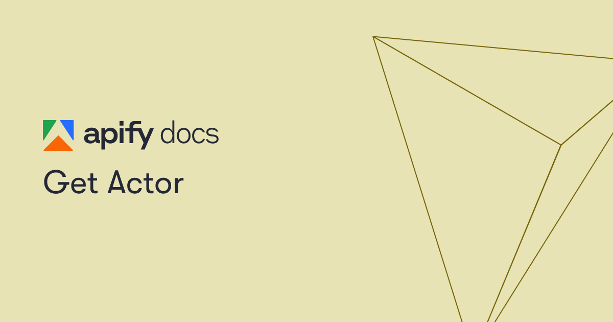 Get Actor | Apify Documentation