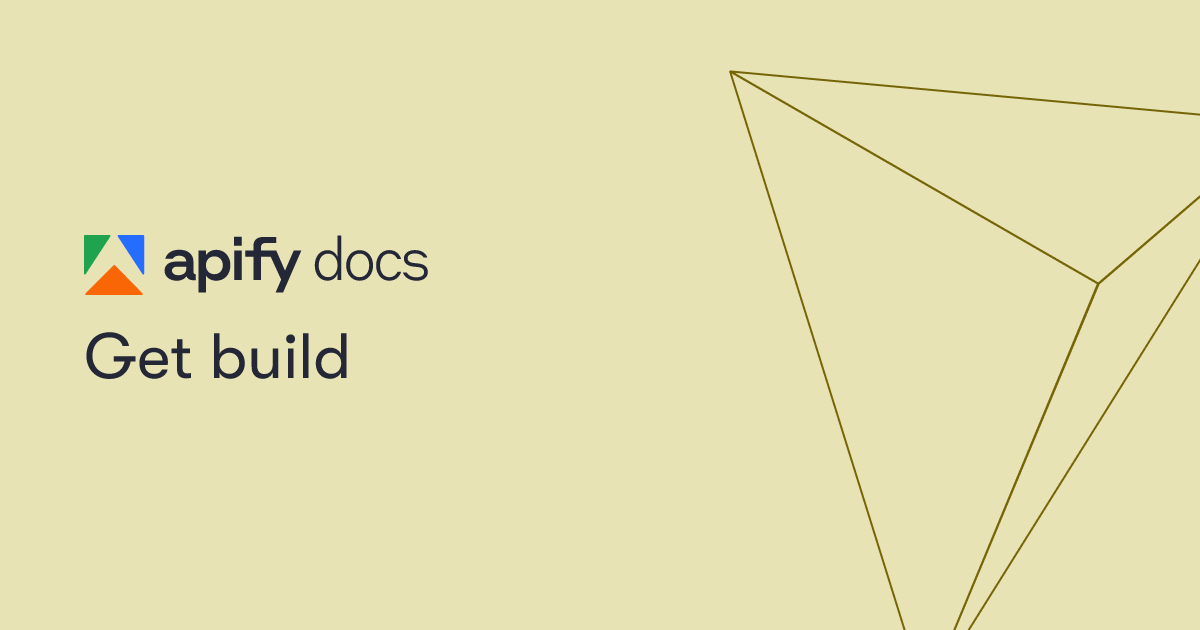 Get build | Apify Documentation