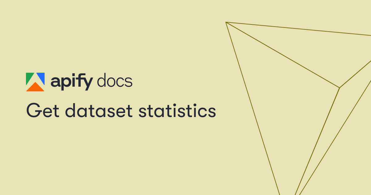 Get dataset statistics | Apify Documentation