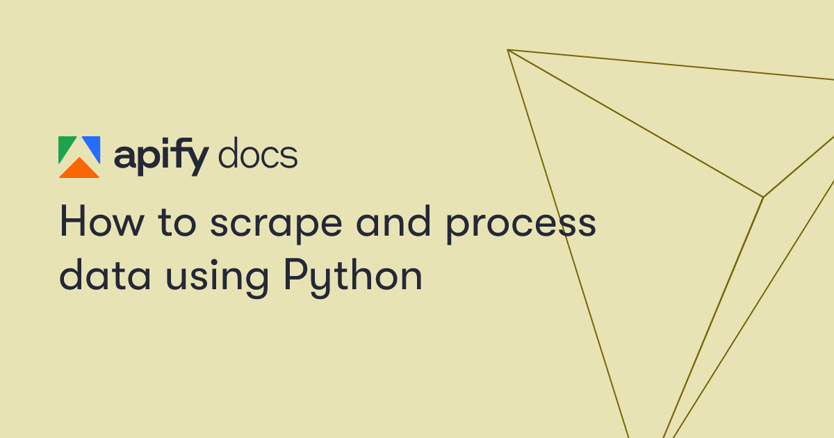 How to scrape and process data using Python | Academy | Apify Documentation