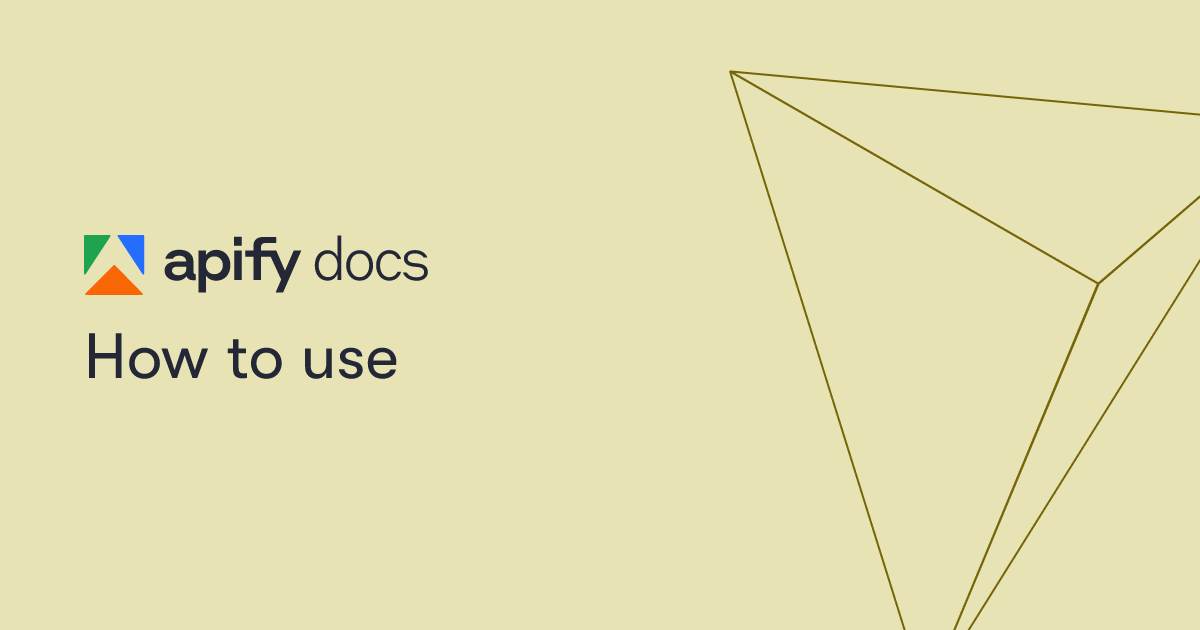 How to use | Platform | Apify Documentation