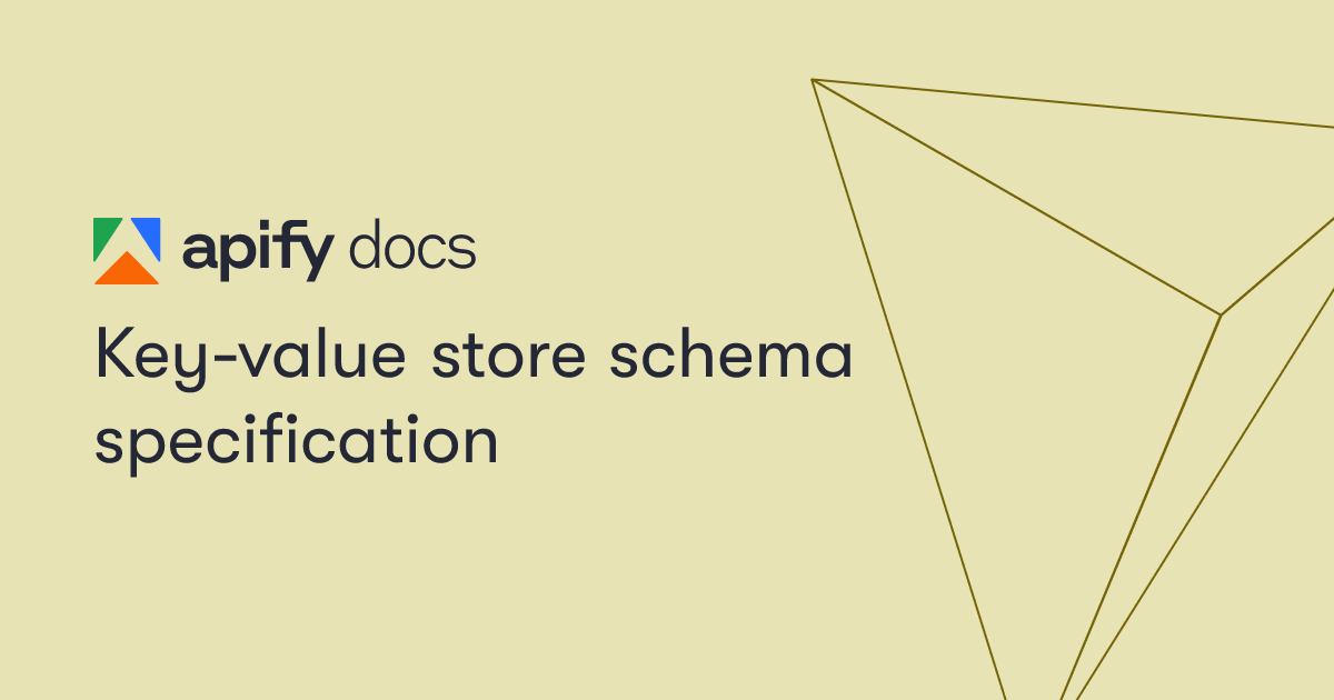Key-value store schema specification | Platform | Apify Documentation