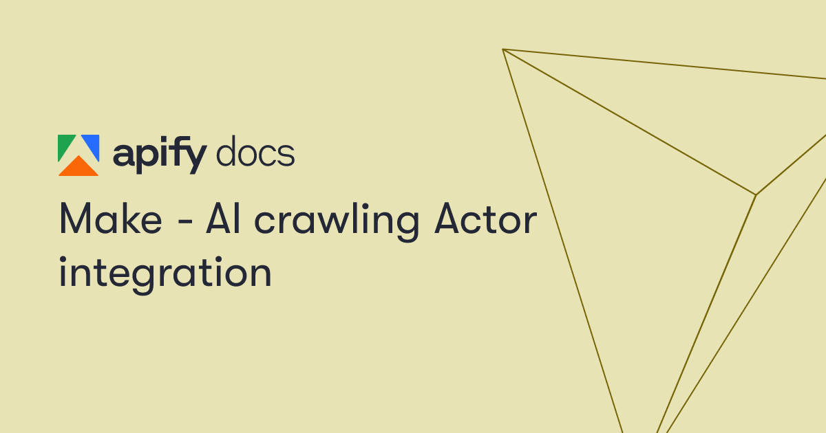 Make - AI crawling Actor integration | Platform | Apify Documentation