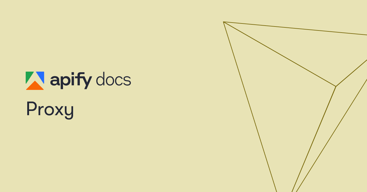 Proxy | Platform | Apify Documentation