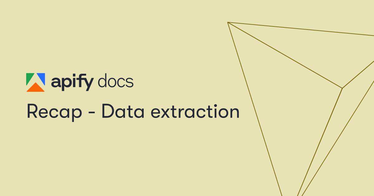 Recap Data Extraction Academy Apify Documentation 