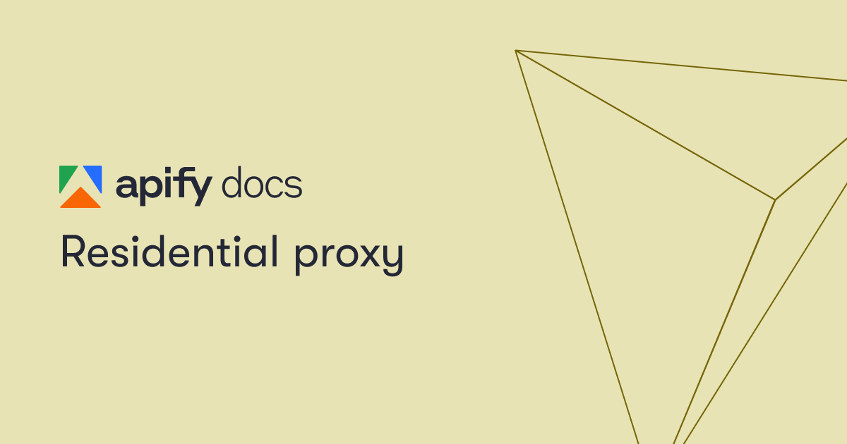 Residential proxy | Platform | Apify Documentation