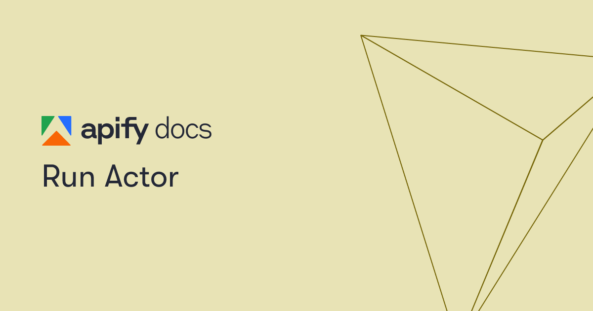 Run Actor | Apify Documentation