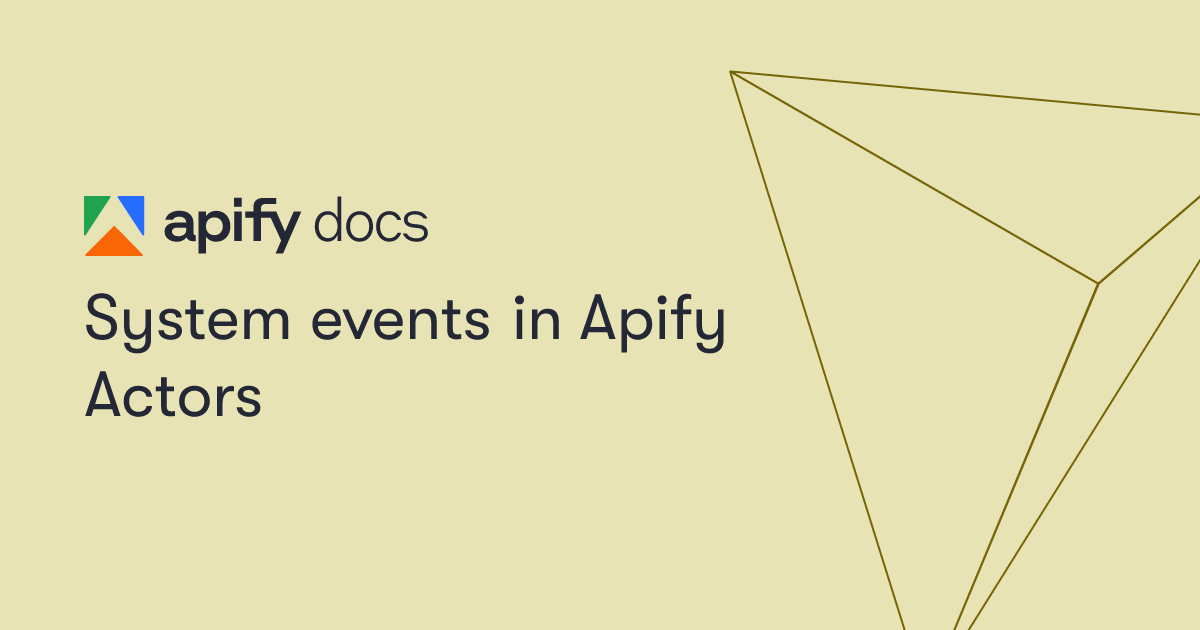 System events in Apify Actors | Platform | Apify Documentation