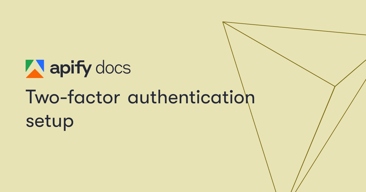 Two Factor Authentication Setup Platform Apify Documentation